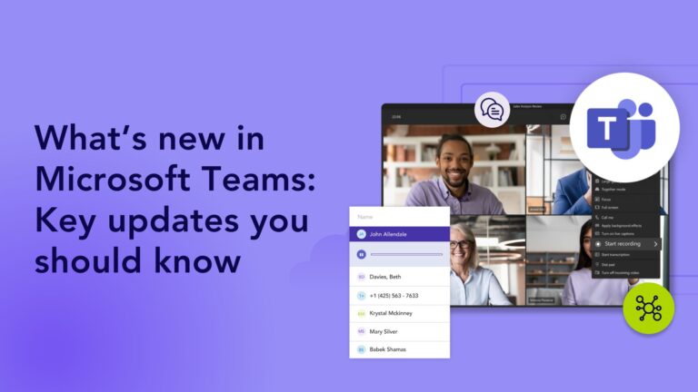 What’s new in Microsoft Teams: Key updates you should know