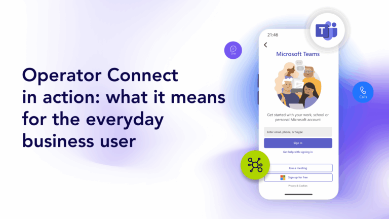 Operator Connect in action: What it means for the everyday business user
